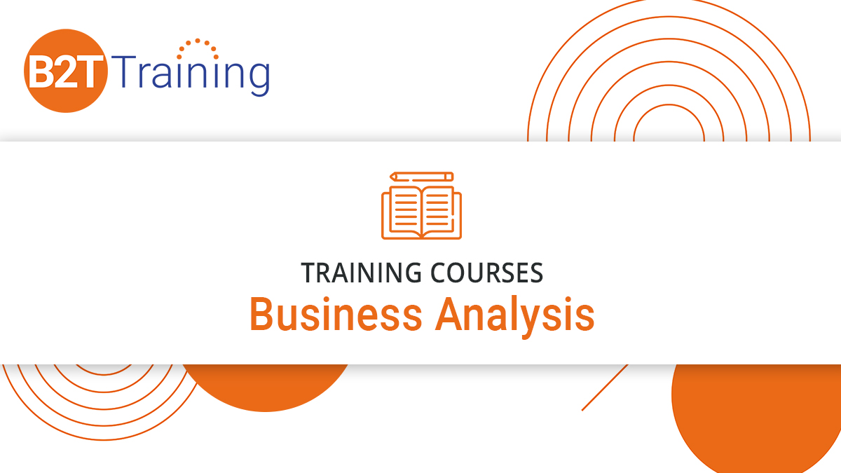 Business Analysis Training Courses | B2T Training