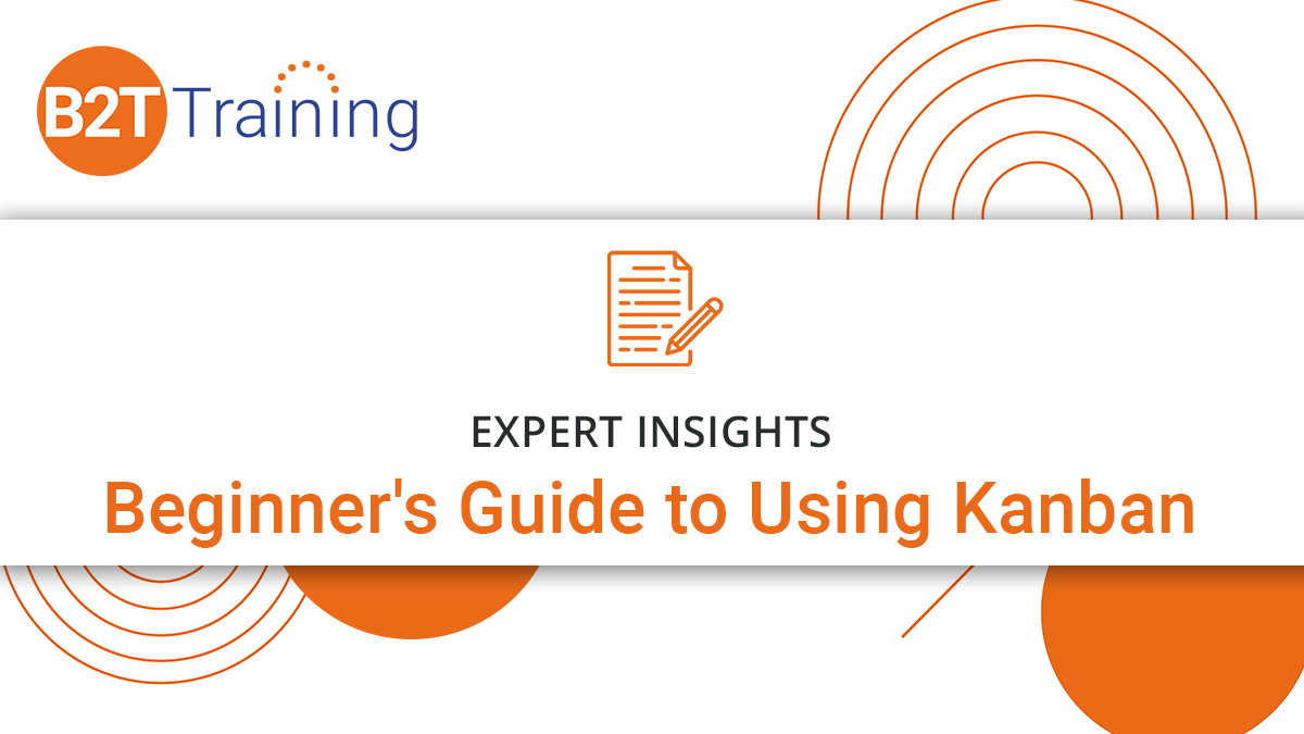 Beginner's Guide to Using Kanban | B2T Training