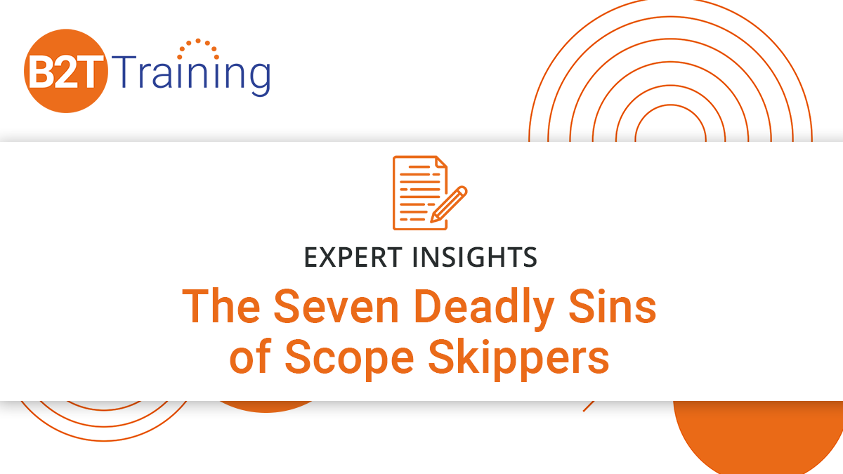 The Seven Deadly Sins of Scope Skippers | B2T Training